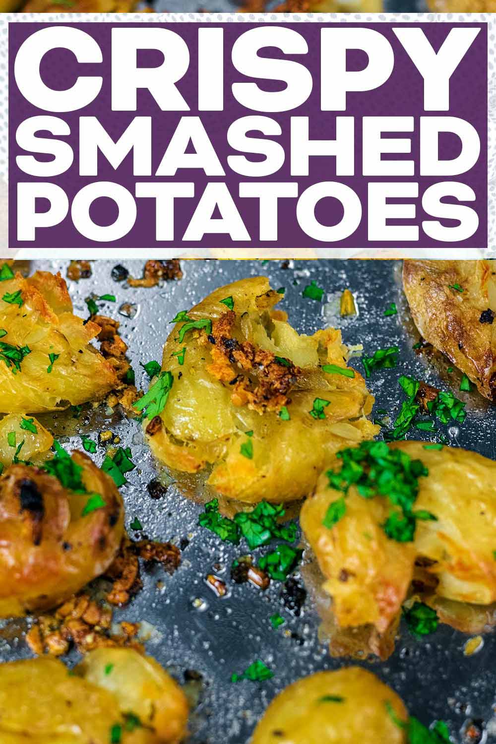 Crispy Garlic Smashed Potatoes - Hungry Healthy Happy