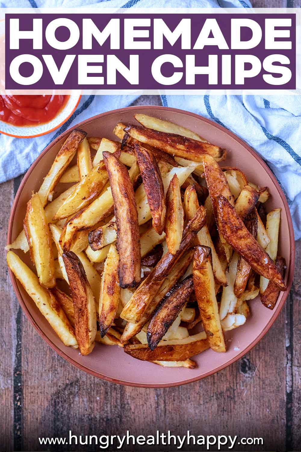 Easy Homemade Oven Chips - Hungry Healthy Happy