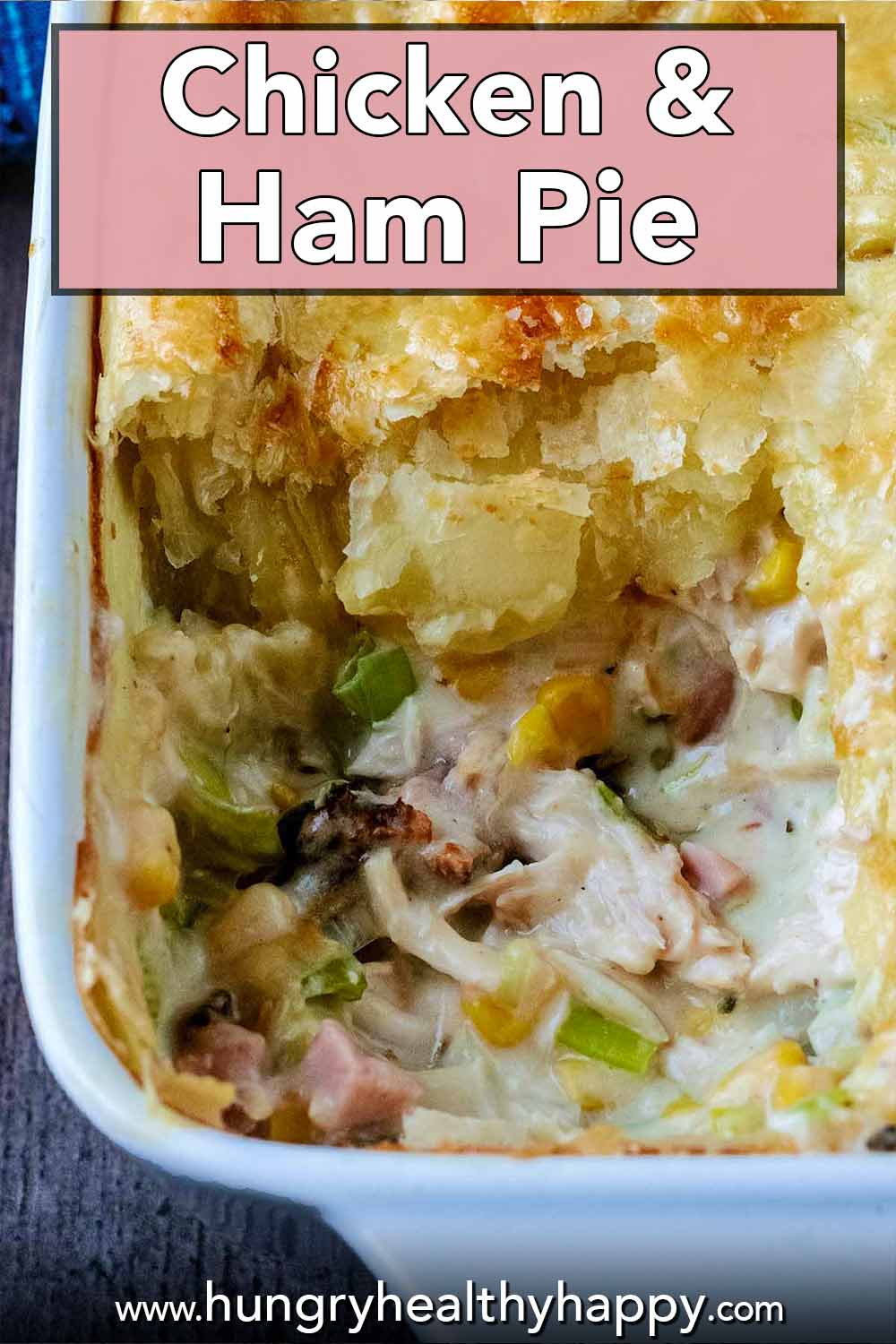 Chicken and Ham Pie - Hungry Healthy Happy