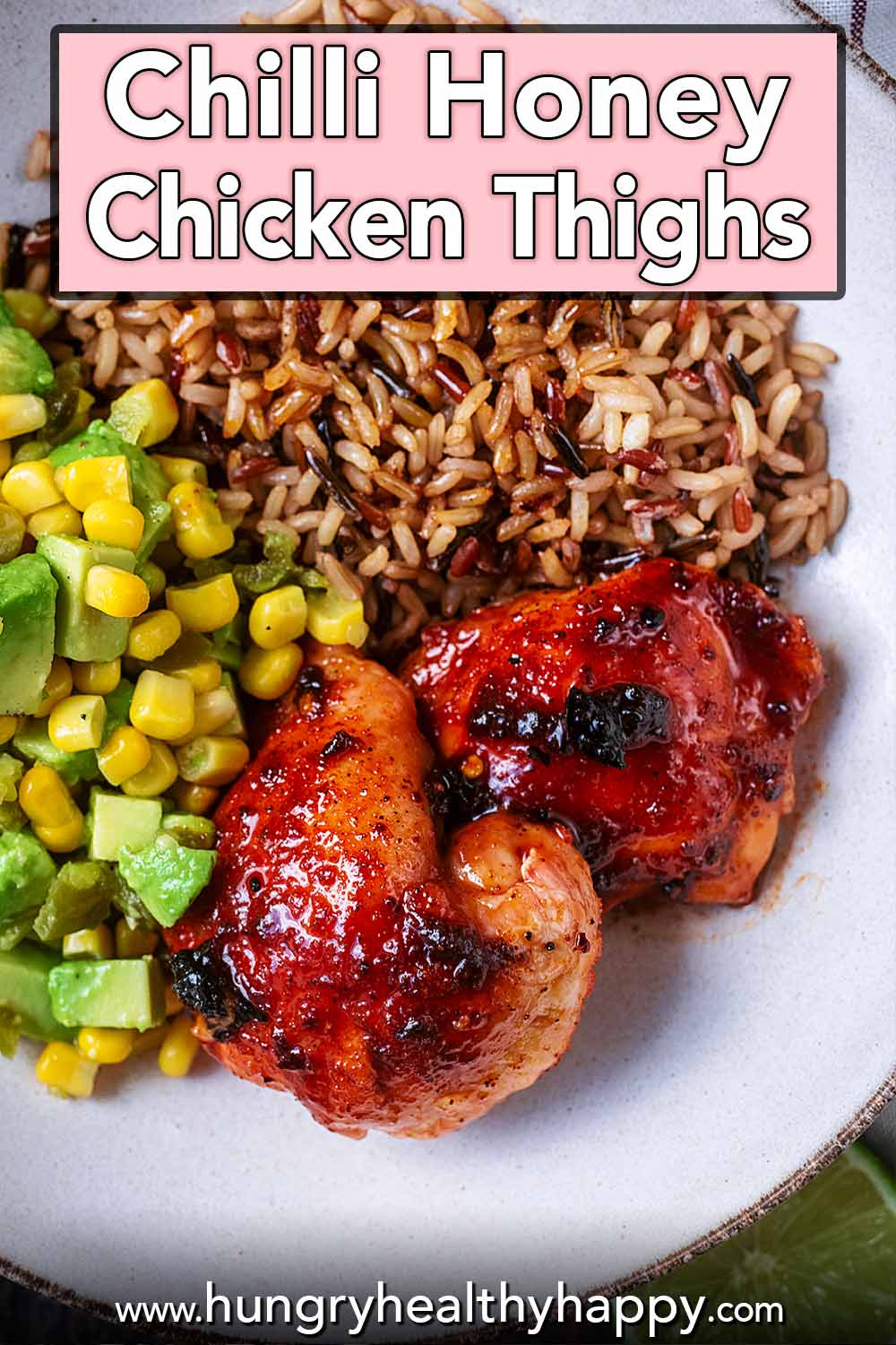 Chilli Honey Baked Chicken Thighs (with Corn, Avocado and Jalapeño ...