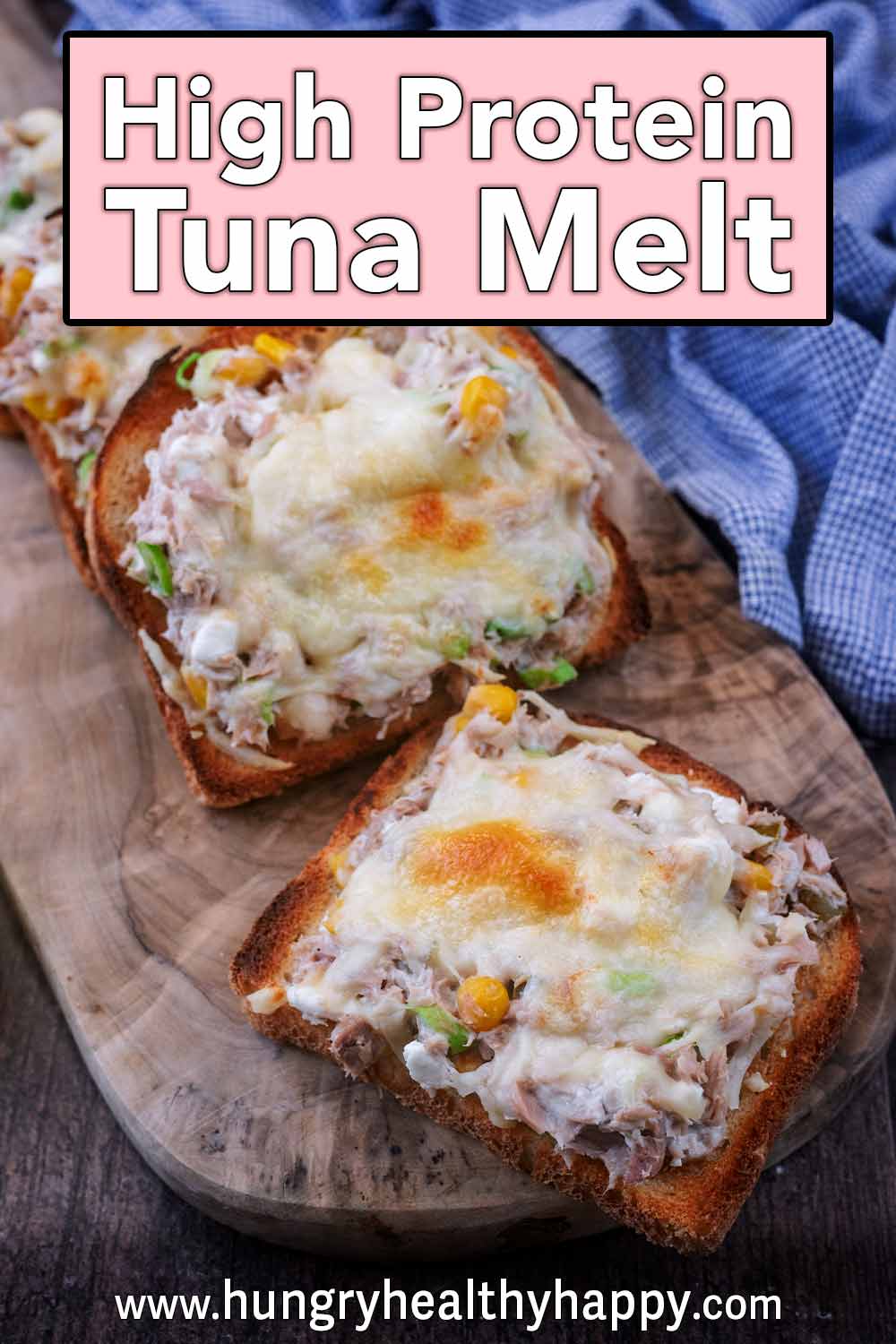 High Protein Tuna Melt - Hungry Healthy Happy
