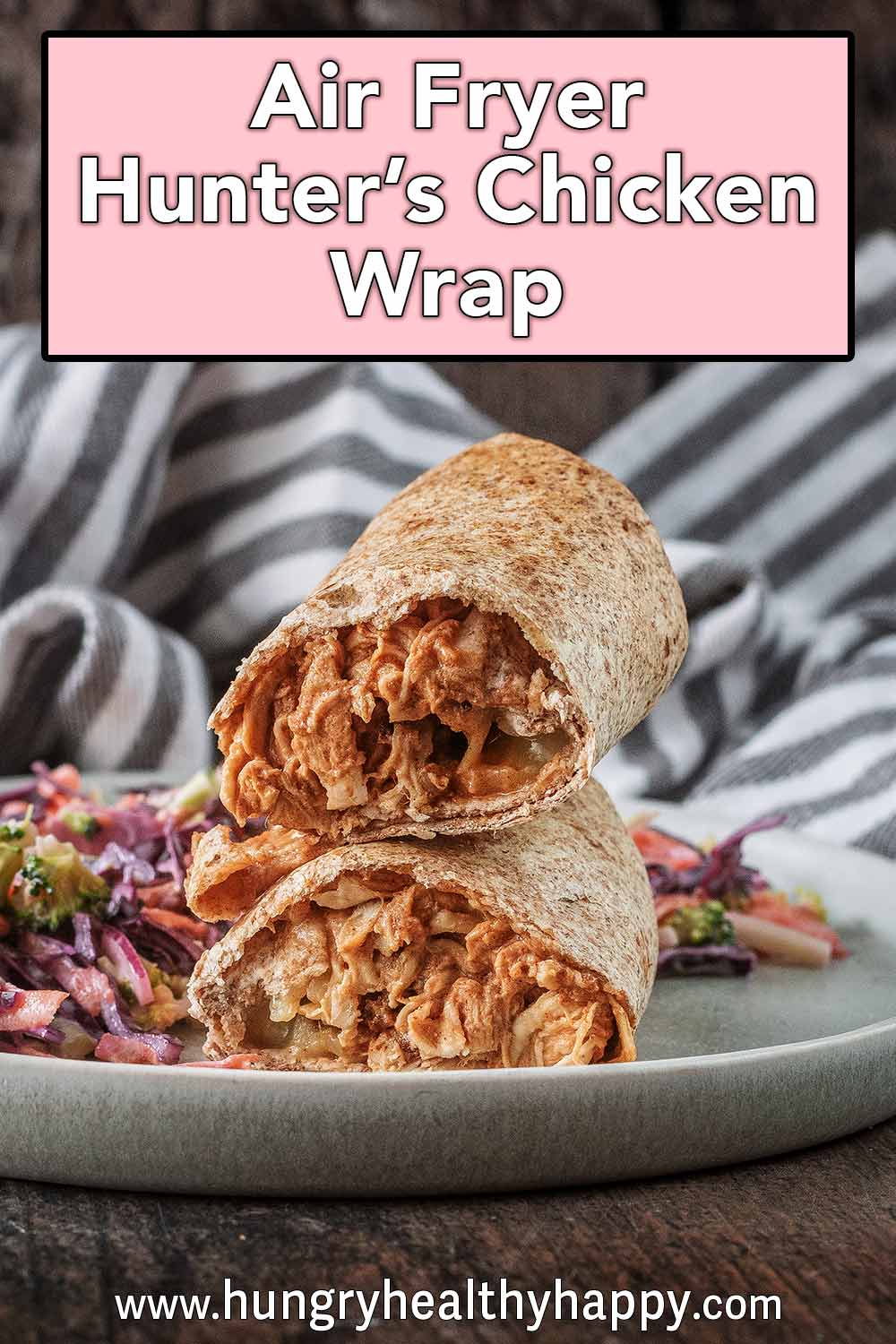 Air Fryer Hunter's Chicken Wrap - Hungry Healthy Happy